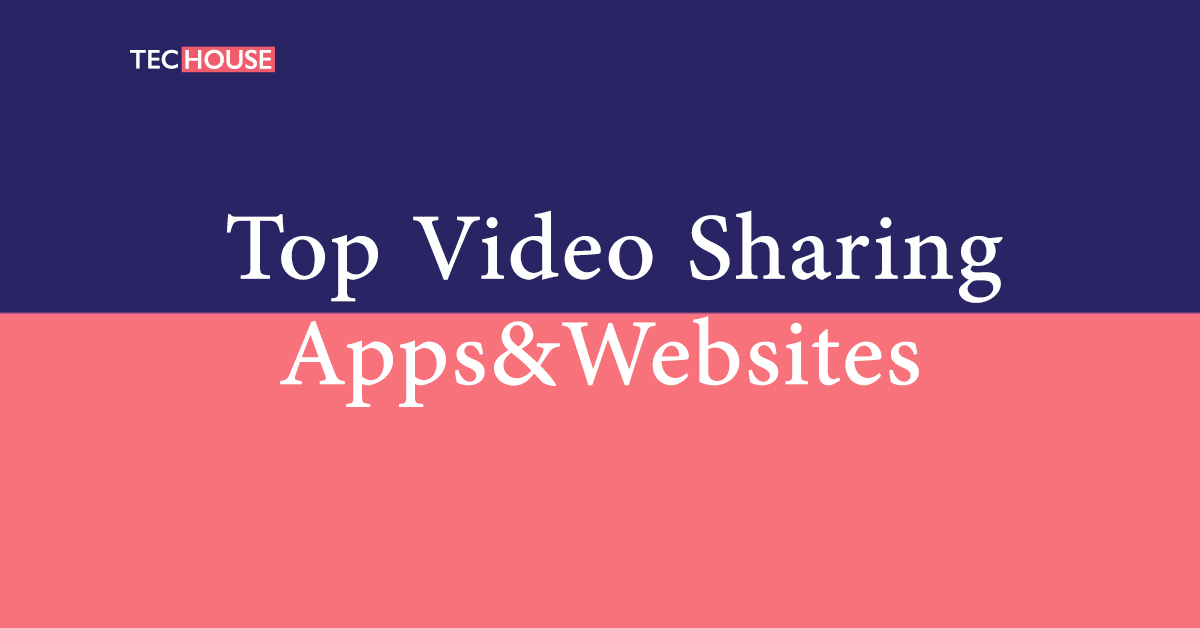 Top Video Sharing & Vlogging Apps/Websites | TECHOUSE